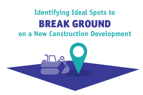 Identifying Ideal Spots to Break Ground on a New Construction ...